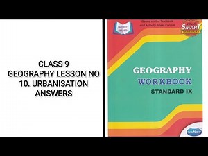 10. URBANISATION WORKBOOK ANSWERS CLASS 9 GEOGRAPHY - MH BOARD