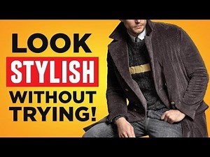 7 Tips To Look Stylish Without Trying Too Hard (Master Sprezzatura & Look Amazing With No Effort)