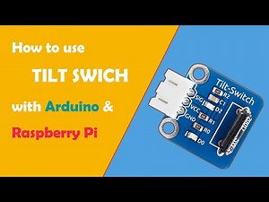 How to use Tilt Switch Module with Arduino& Raspberry Pi