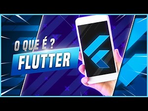 O Que é Flutter? (Flutter para Iniciantes / Como Aprender Flutter / Como Criar Aplicativos)
