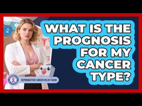 What Is The Prognosis For My Cancer Type?