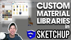 Creating CUSTOM MATERIAL LIBRARIES in SketchUp - The SketchUp Essentials