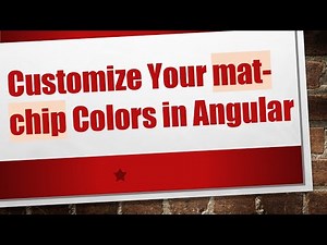 Customize Your mat-chip Colors in Angular