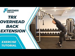 Exercise Tutorial: TRX Overhead Back Extension