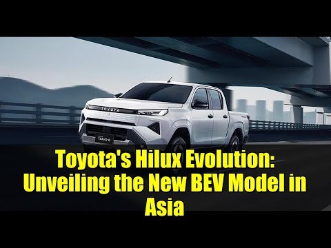 Toyota's Hilux Evolution: Unveiling the New BEV Model in Asia