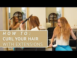 HOW TO curl your hair WITH extensions!