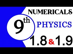 Numerical 1.8 & 1.9 Chapter 1 || 9th Class Physics