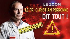 Zoom - Pr Christian Perronne : Ne jamais se taire face aux mensonges !