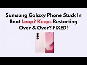 Samsung Galaxy Phone Stuck In Boot Loop? Keeps Restarting Over & Over? FIXED!
