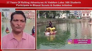 37K views · 246 reactions | 17 Years Of Rafting Adventures At Vaddem Lake by Bharat Scouts & Guides | Rdx Goa Infotainment Channel | Facebook