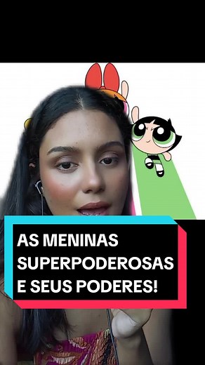 As Meninas Super Poderosas e Seus Poderes Incríveis