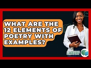 What Are the 12 Elements of Poetry With Examples? - The Language Library