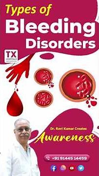 Types of Bleeding Disorders Explained | Awareness by Dr. Ravi Kumar | TX Hospitals