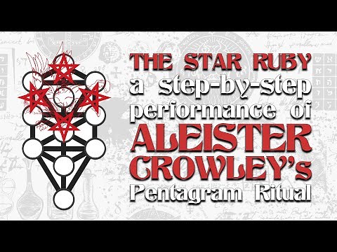 The Star Ruby - A step-by-step performance of Aleister Crowley's Pentagram Ritual