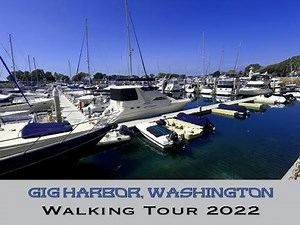 Gig Harbor, Washington, 2022 City and Waterfront Walk