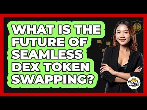What Is The Future Of Seamless DEX Token Swapping? - CryptoBasics360.com