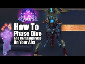 How To Do Phase Diving and Campaign Skip On Your Alts In Patch 11.2