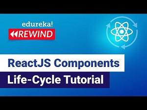 ReactJS Components Life-Cycle Tutorial | React Tutorial for Beginners | Edureka Rewind