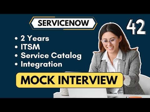 ServiceNow ITSM Mock Interview 2025| ServiceNow Interview 2025