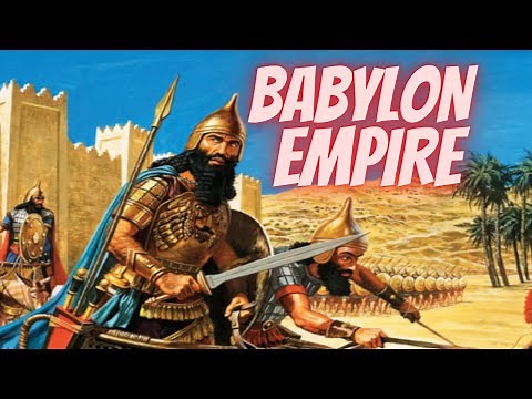 Babylonian Empire - How did your rise and fall