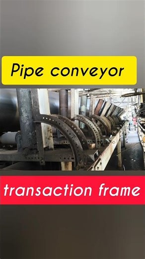 pipe conveyor transaction frame view short video