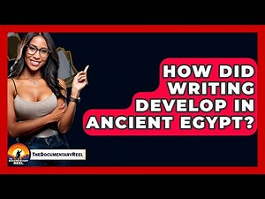 How Did Writing Develop In Ancient Egypt? - The Documentary Reel