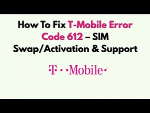 How To Fix T-Mobile Error Code 612 – SIM Swap/Activation & Support