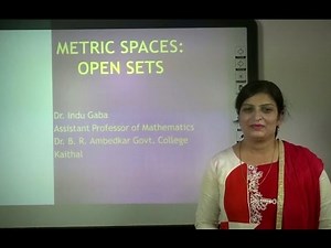 Metric Space part 4 of 7: Open Sets in Hindi Under: E-Learning Program