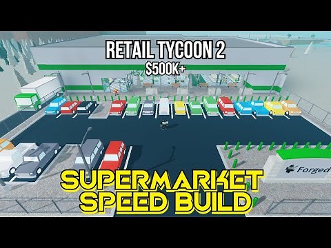 Retail Tycoon 2 Supermarket Speed Build | $500k+ | ROBLOX