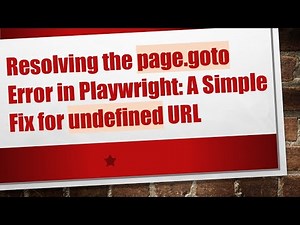 Resolving the page.goto Error in Playwright: A Simple Fix for undefined URL
