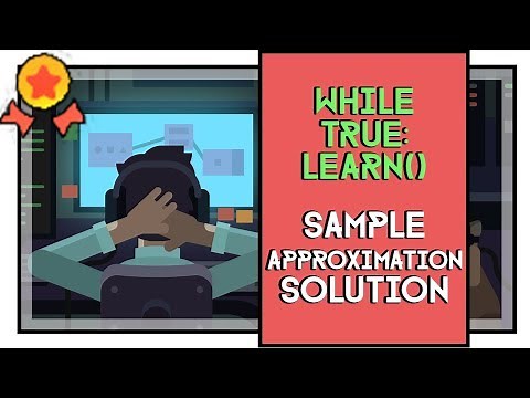 While True: learn() Statistical Sample Approximation Solution Gold Medal
