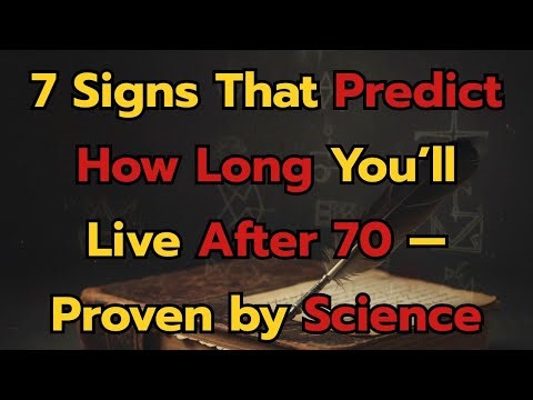 7 Signs That Predict How Long You’ll Live After 70 — Proven by Science