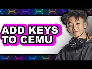 How to Add Keys to CEMU 2025 - Full Guide