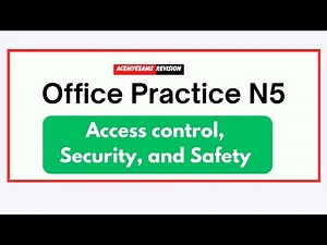Office practice N5 | Access Control | Safety and Security
