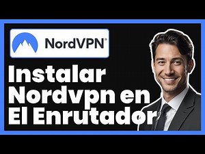 How to Install NordVPN on Your Router