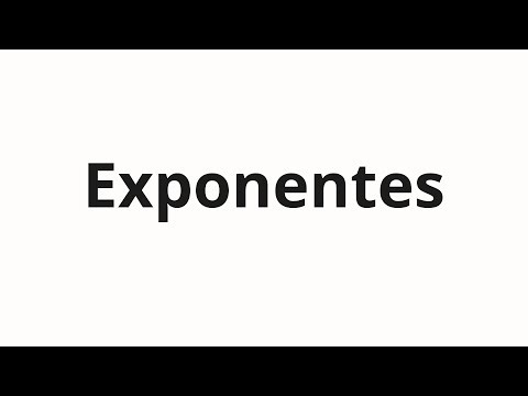 How to pronounce Exponentes