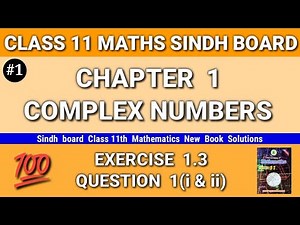 Class 11 maths sindh board New book Chapter 1 Exercise 1.3 Question 1(i & ii) Complex Numbers