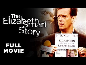 The Elizabeth Smart Story | FULL MOVIE | True Story Biography Crime Drama