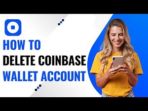 How to Delete Your Coinbase Wallet Account | Step-by-Step Guide