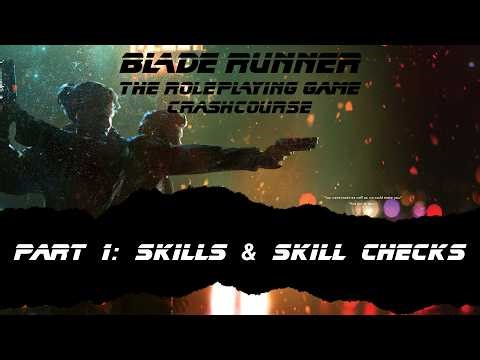 BLADE RUNNER TTRPG - Crash Course - (part 1) SKILLS & SKILL CHECKS