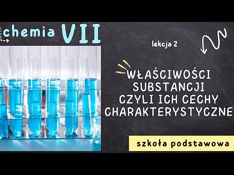 Chemia klasa 7 [Lekcja 2 - Właściwości substancji, czyli ich cechy charakterystyczne]