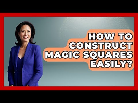 How To Construct Magic Squares Easily? - The Numbers Channel