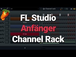 Fl Studio 20 Anfänger Tutorial - Channel Rack - [Tutorial / Deutsch / German]