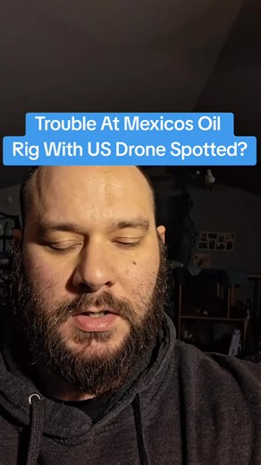 This morning, between 2 AM and 4 AM, a United States targeting and surveillance drone was spotted near Mexico's oil rig. Starting around 9 AM search and rescue craft have been going on and off that oil rig all day.