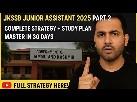 JKSSB Junior Assistant 2025 | Part 2 | Complete Strategy + Study Plan | Master in 30 Days