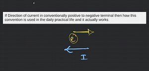 If Direction of current in conventionally positive to negative ... | Filo