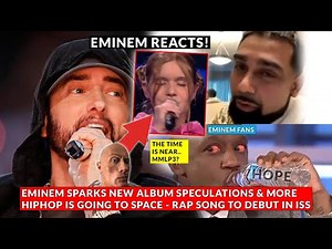 Hip hop goes to Space, Eminem Reacts to VIRAL ‘Mockingbird’ Cover, New Eminem Album Speculations