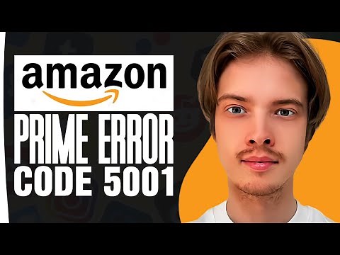 How To Fix Amazon Prime Error Code 5001