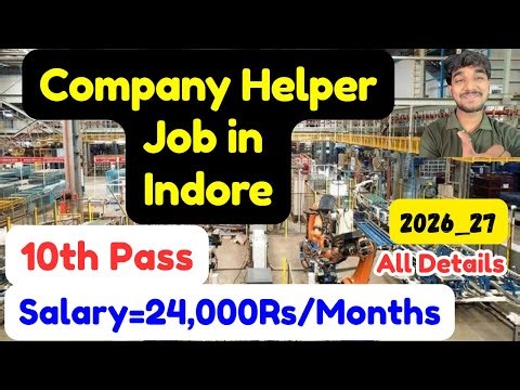 Company Helper Job in Indore,Salary,10th Pass,Requirements,and More