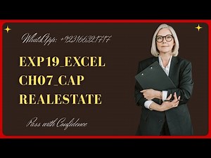 Exp19_Excel_Ch07_Cap_Real_Estate | Easy & Accurate Solution | Clear Explanation | Assignment Help